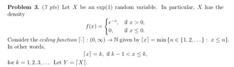 Solved Problem 3 7 Pts Let X Be An Exp 1 Random Chegg Com