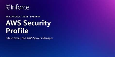 aws security profile ritesh desai gm aws secrets manager aws