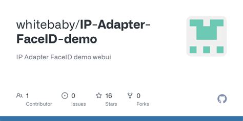 GitHub Whitebaby IP Adapter FaceID Demo IP Adapter FaceID Demo Webui