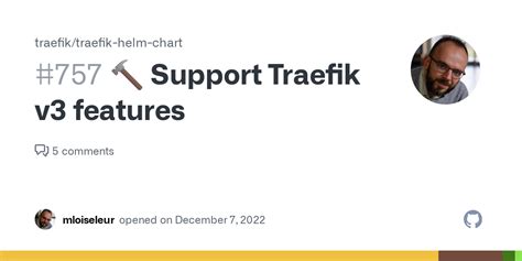 🔨 Support Traefik V3 Features · Issue 757 · Traefik Traefik Helm Chart · Github