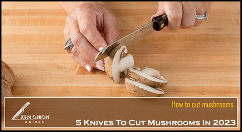 How To Cut Mushrooms In 4 Easy Steps