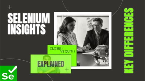 Close Vs Quit In Selenium Automation Selenium Automation Placement University Youtube