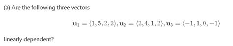Solved A Are The Following Three Vectors Chegg Com
