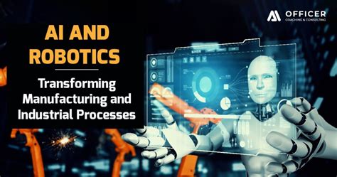 How Are Ai And Robotics Driving Innovation In Manufacturing And Industrial Processes Ai Officer