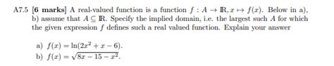 Solved A75 6 Marks A Real Valued Function Is A Function