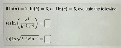 solved if ln a 2 ln b 3 and ln c 5 evaluate the