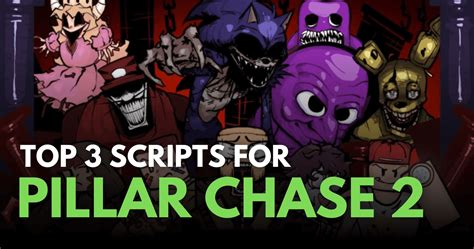 3 Game Changing Scripts For Pillar Chase 2