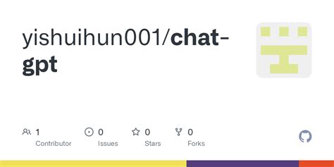 GitHub Yishuihun001 Chat Gpt