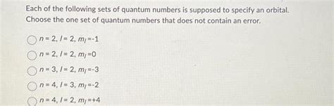 Solved Each Of The Following Sets Of Quantum Numbers Is Chegg Com