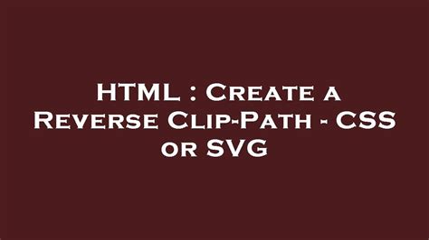 Html Create A Reverse Clip Path Css Or Svg Youtube