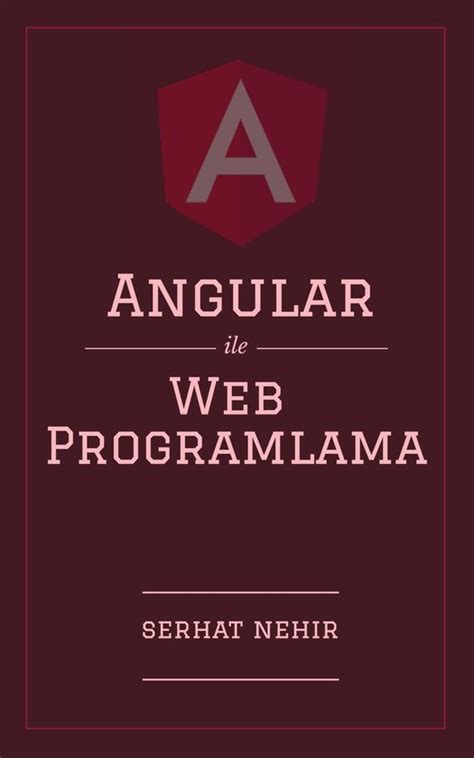 Angular Ile Web Programlama Ebook Serhat Nehir 1230005618019