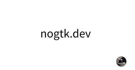 Nogtk Dev