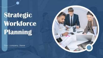 Strategic Workforce Planning Powerpoint Ppt Template Bundles PPT Presentation