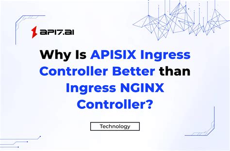 Why Is Apisix Ingress Controller Better Than Nginx Ingress Controller