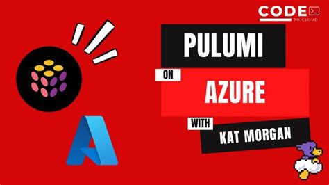 Pulumi On Linkedin From Code To Cloud Leveraging Pulumi On Azure With Kat Morgan