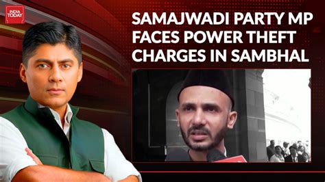Fir Filed Against Samajwadi Partys Sambhal Mp Over Power Theft