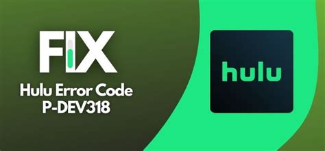 how to fix hulu error code p dev318 5 easy methods startup opinions