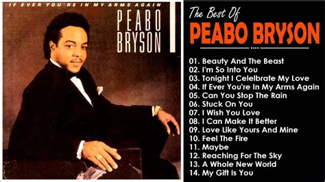 Peabo Bryson Greatest Hits Full Album The Very Best Song Of Peabo