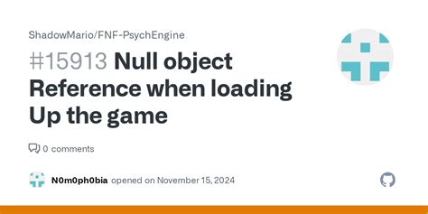 Null Object Reference When Loading Up The Game · Issue 15913 · Shadowmariofnf Psychengine · Github