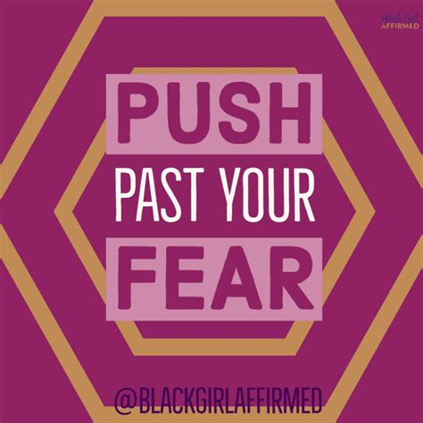 Push Past Your Fear Black Girl Affirmed