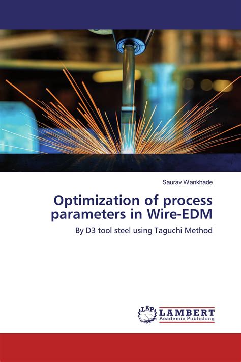 optimization of process parameters in wire edm 978 620 2 51549 8 9786202515498 620251549x