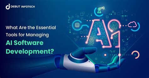 What Are The Most Effective And Essential Ai Software Development Tools
