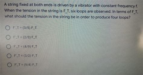 Solved A String Fixed At Both Ends Is Driven By A Vibrator Chegg