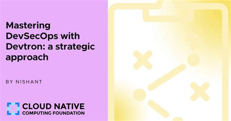 Mastering Devsecops With Devtron A Strategic Approach Cncf