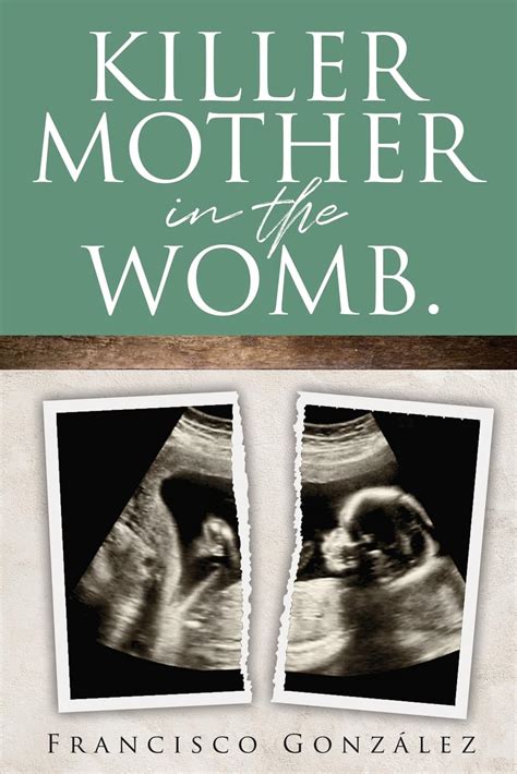 Killer Mother In The Womb 9781662894367 González