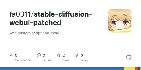 Github Fa0311stable Diffusion Webui Patched Add Custom Script And More