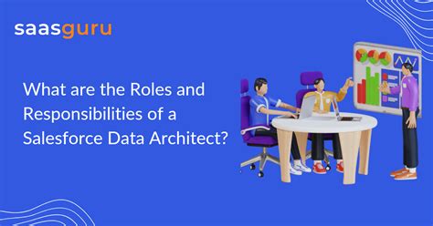 What Are The Roles And Responsibilities Of A Salesforce Data Architect