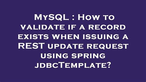mysql how to validate if a record exists when issuing a rest update request using spring