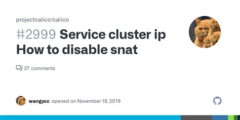 Service Cluster Ip How To Disable Snat · Issue 2999 · Projectcalicocalico · Github