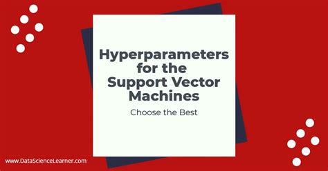 Hyperparameters For The Support Vector Machines Choose The Best