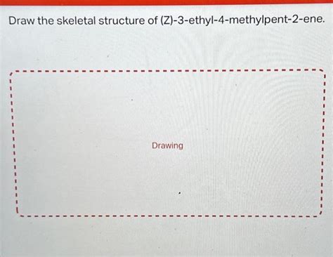 Solved Draw The Skeletal Structure Of
