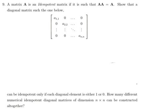Solved 9 A Matrix A Is An Idempotent Matrix If It Is Such