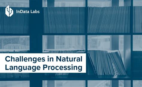 Challenges In Natural Language Processing Indata Labs
