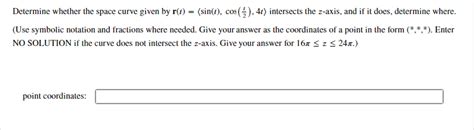Solved Determine Whether The Space Curve Given By Chegg