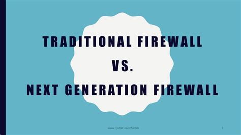 Traditional Firewall Vs Next Generation Firewall Ppt