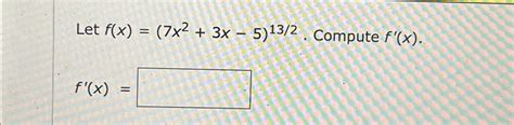 solved let f x 7x2 3x 5 132 ﻿compute f x f x