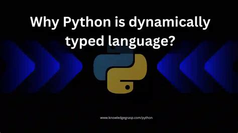 Why Python Is Dynamically Typed Language Knowledge Grasp