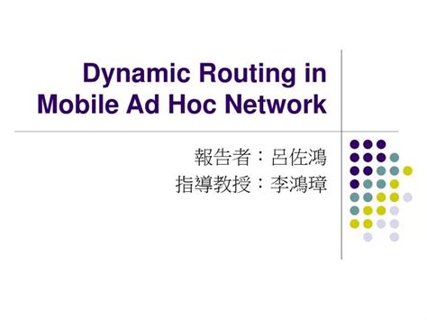 Ppt Dynamic Routing In Mobile Ad Hoc Network Powerpoint Presentation