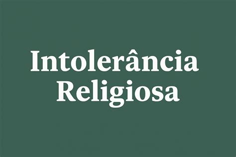 Intolerância Religiosa Religião E Poder