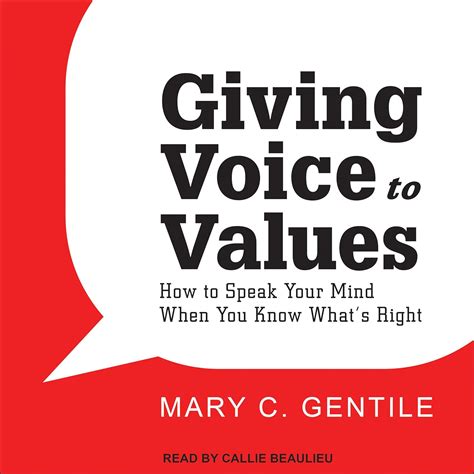 Giving Voice To Values How To Speak Your Mind When You
