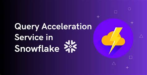 Query Acceleration Service In Snowflake Thinketl
