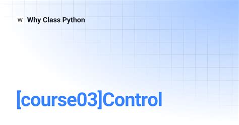 Course03 Control Why Class Python