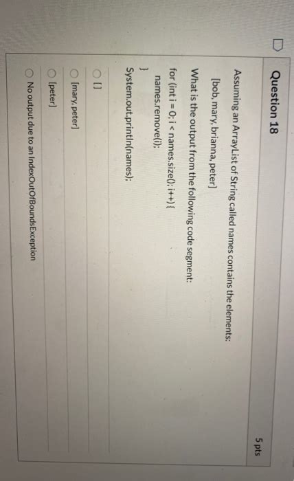 Solved Question 18 5 Pts Assuming An Arraylist Of String