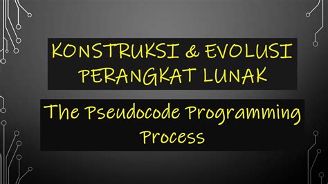 Konstruksi Dan Evolusi Perangkat Lunak Pertemuan 7 The Pseudocode Programming Process Youtube
