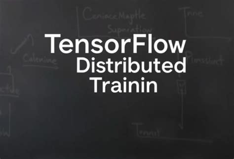 The Text Tensorflow Distributed Training On A Black Board Hackernoon