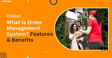 What Is Order Management System Features And Benefits